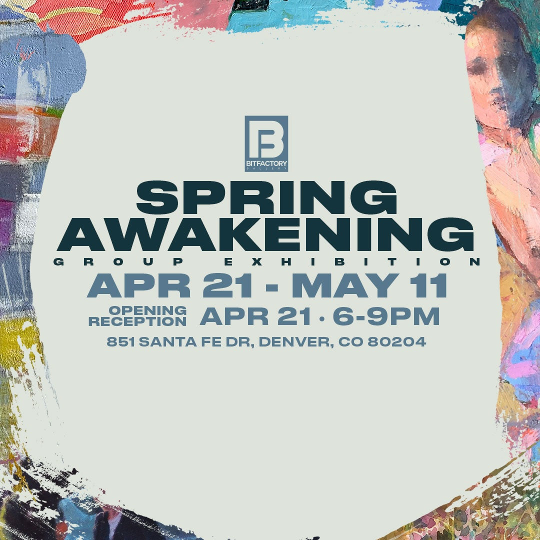 Spring Awakening Exhibition – Bitfactory Gallery